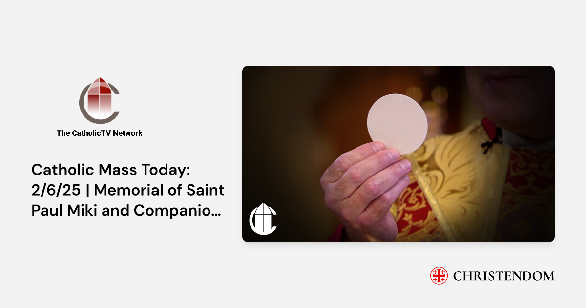 Catholic Mass Today: 2/6/25 | Memorial of Saint Paul Miki and ...