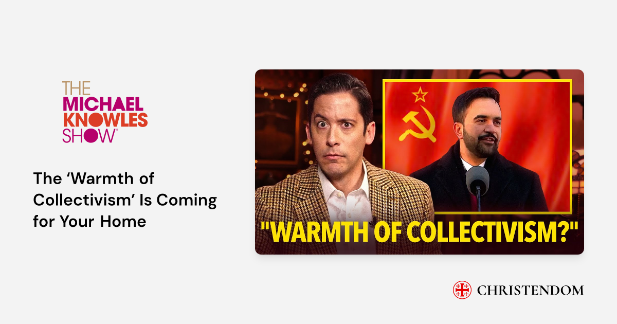 The ‘Warmth of Collectivism’ Is Coming for Your Home - Michael Knowles ...