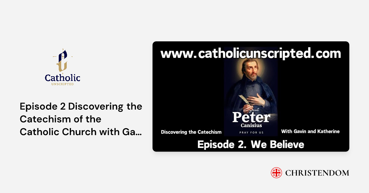 Episode 2 Discovering the Catechism of the Catholic Church with Gavin Ashenden and Katherine ...