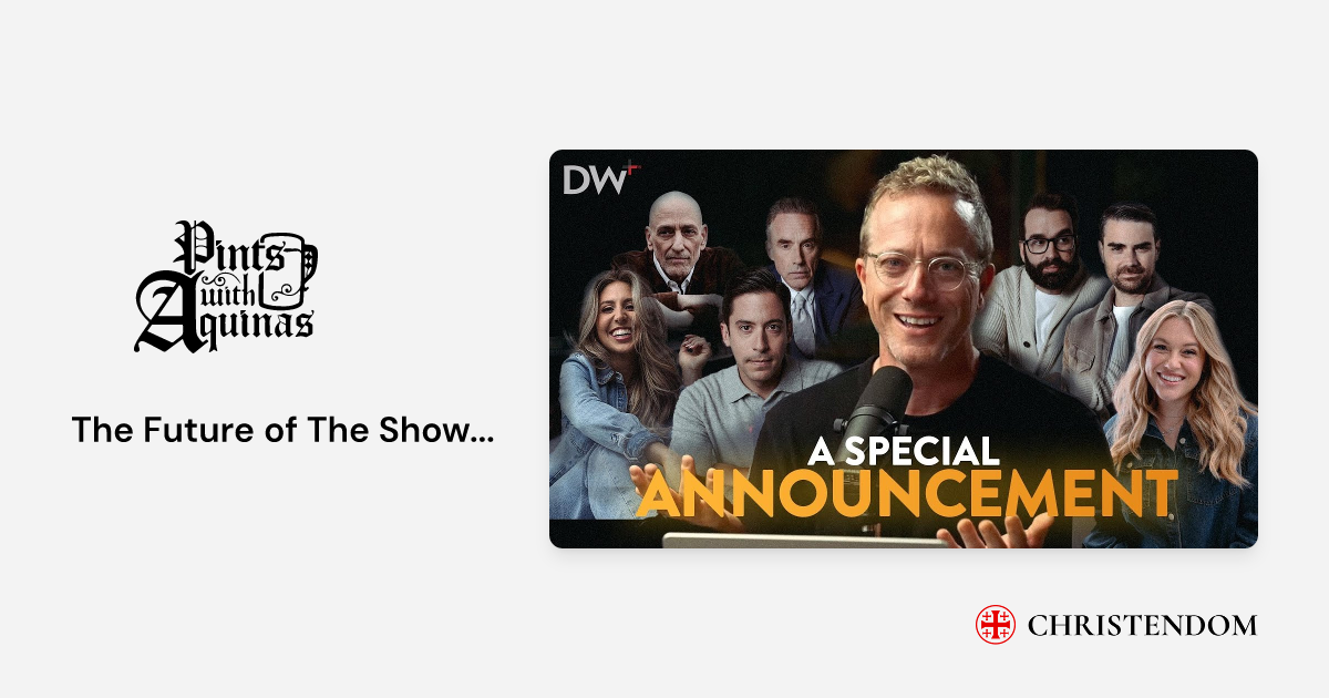 The Future of The Show... - Matt Fradd | Christendom