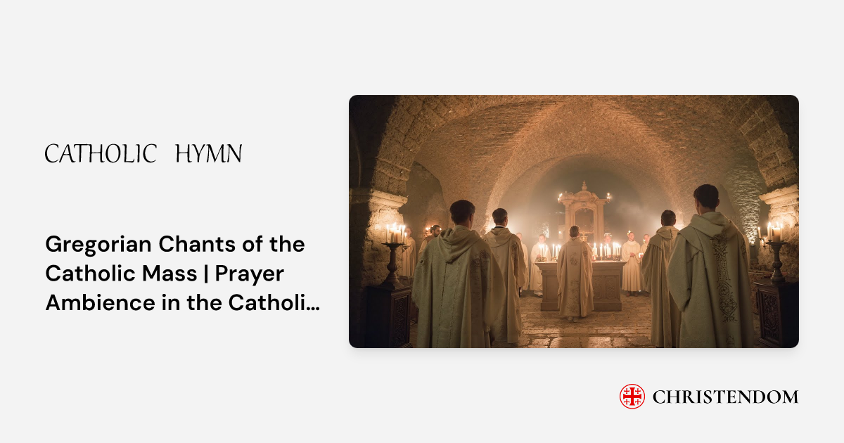 Gregorian Chants of the Catholic Mass | Prayer Ambience in the Catholic ...