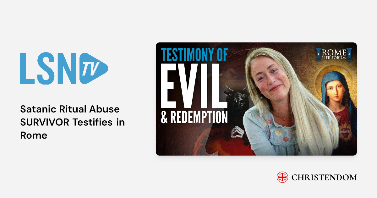 Satanic Ritual Abuse SURVIVOR Testifies in Rome - LSNTV | Christendom