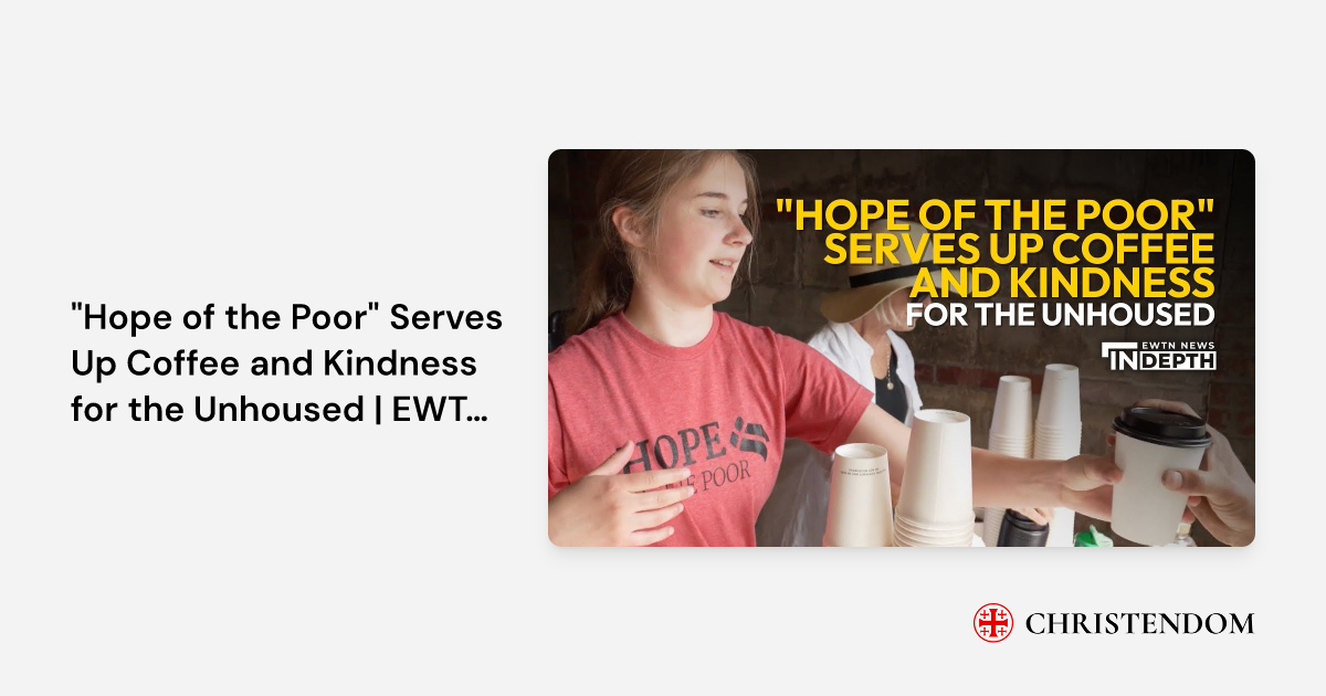"Hope of the Poor" Serves Up Coffee and Kindness for the Unhoused ...