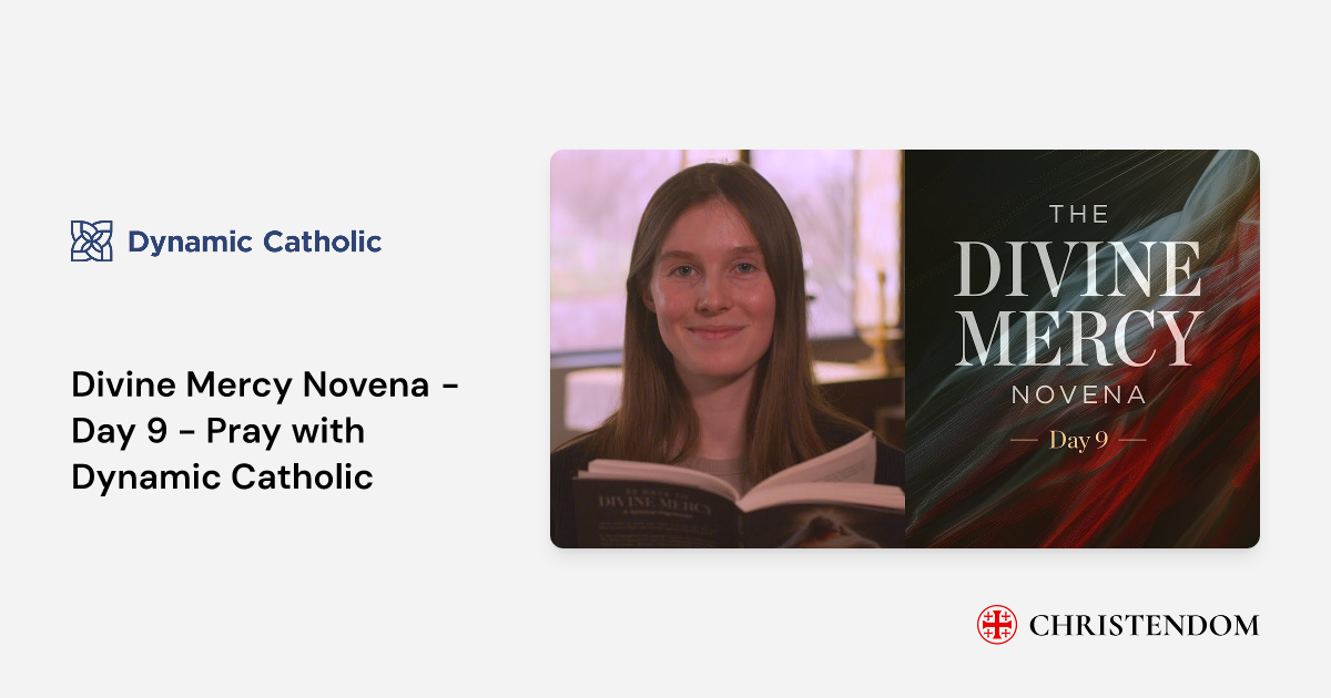 Divine Mercy Novena - Day 9 - Pray with Dynamic Catholic - Dynamic ...