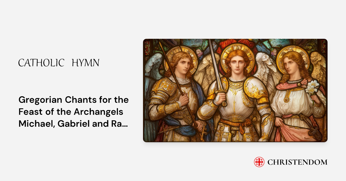 Gregorian Chants for the Feast of the Archangels Michael, Gabriel and ...