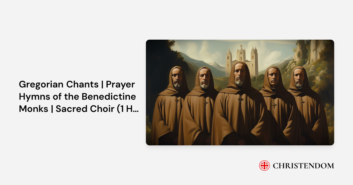 Gregorian Chants | Prayer Hymns of the Benedictine Monks | Sacred Choir ...
