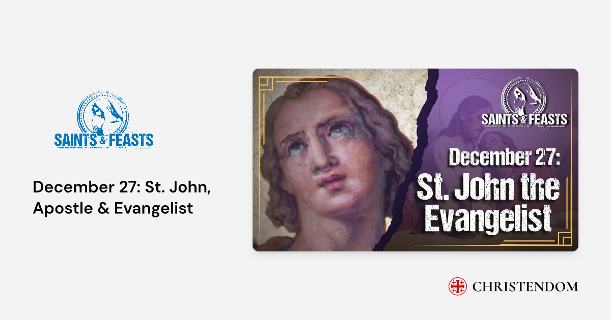 December 27: St. John, Apostle & Evangelist - Catholic Saints & Feasts ...