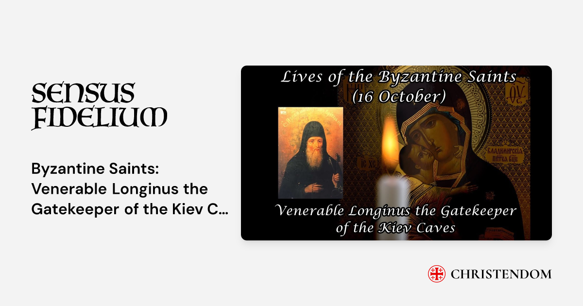 Byzantine Saints: Venerable Longinus the Gatekeeper of the Kiev Caves ...