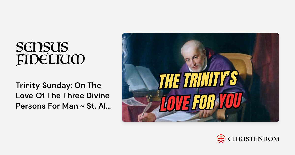 Trinity Sunday: On The Love Of The Three Divine Persons For Man ~ St ...