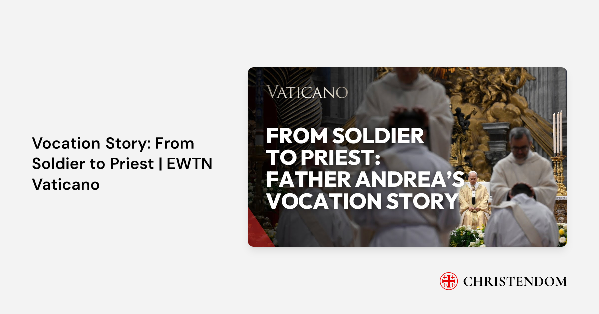 Vocation Story: From Soldier to Priest | EWTN Vaticano - EWTN News ...