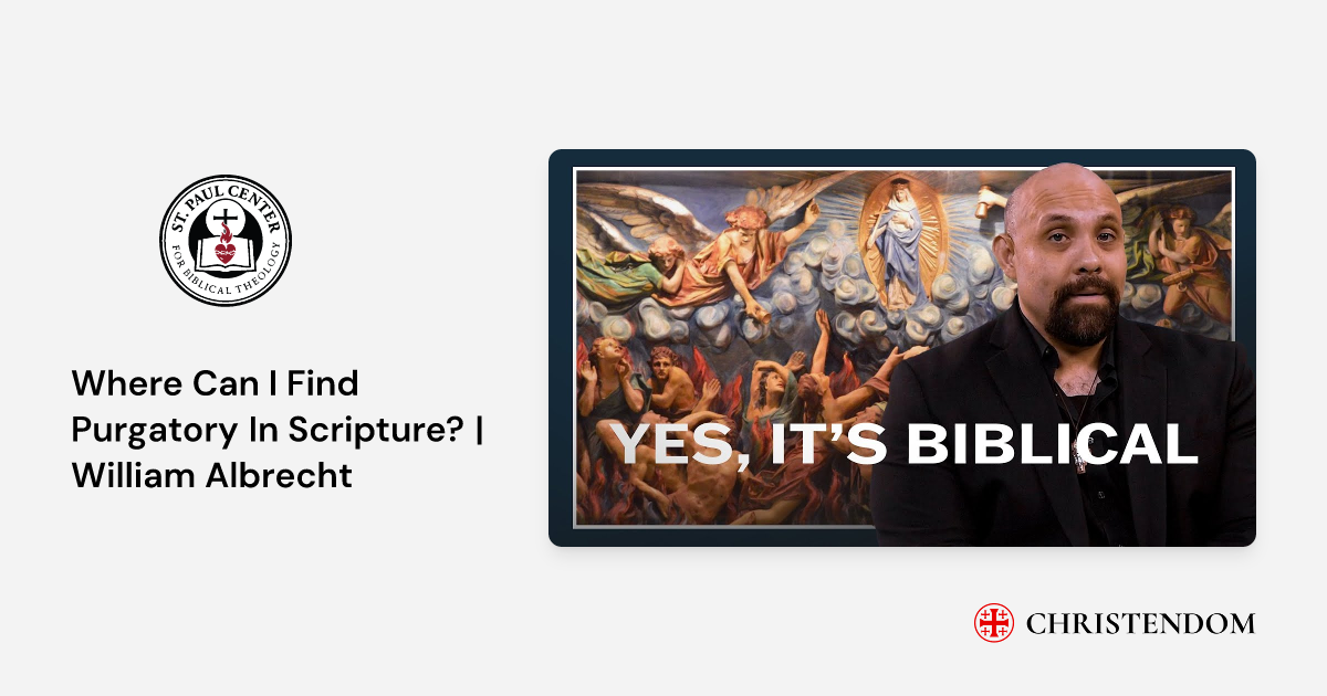 Where Can I Find Purgatory In Scripture? | William Albrecht - St. Paul ...