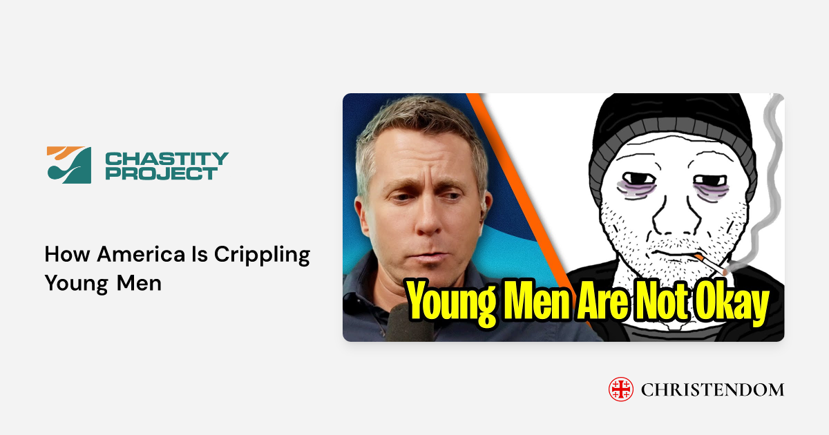 How America Is Crippling Young Men - Jason Evert | Christendom