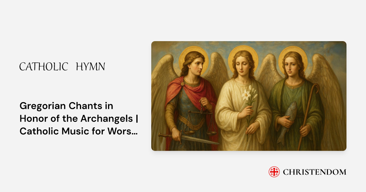 Gregorian Chants in Honor of the Archangels | Catholic Music for ...