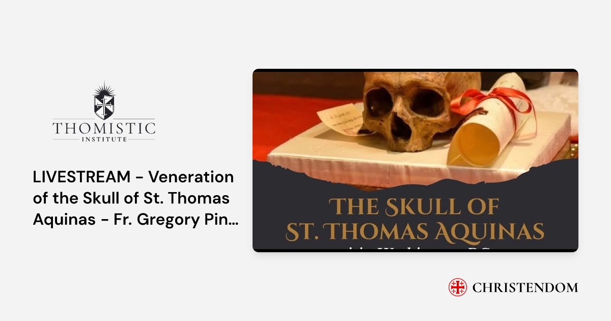 LIVESTREAM - Veneration of the Skull of St. Thomas Aquinas - Fr ...