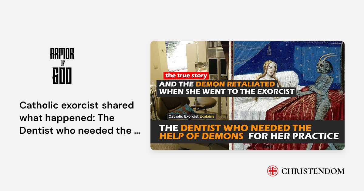 Catholic exorcist shared what happened: The Dentist who needed the help ...