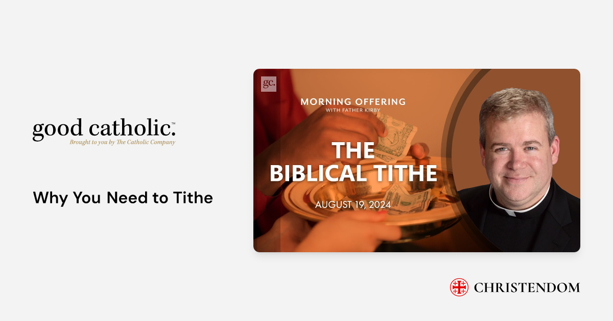 Why You Need to Tithe - Good Catholic | Christendom