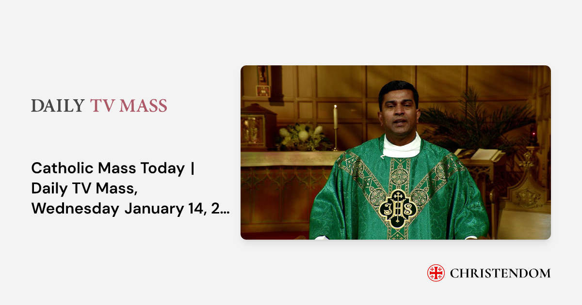 Catholic Mass Today | Daily TV Mass, Wednesday January 14, 2026 - Daily ...