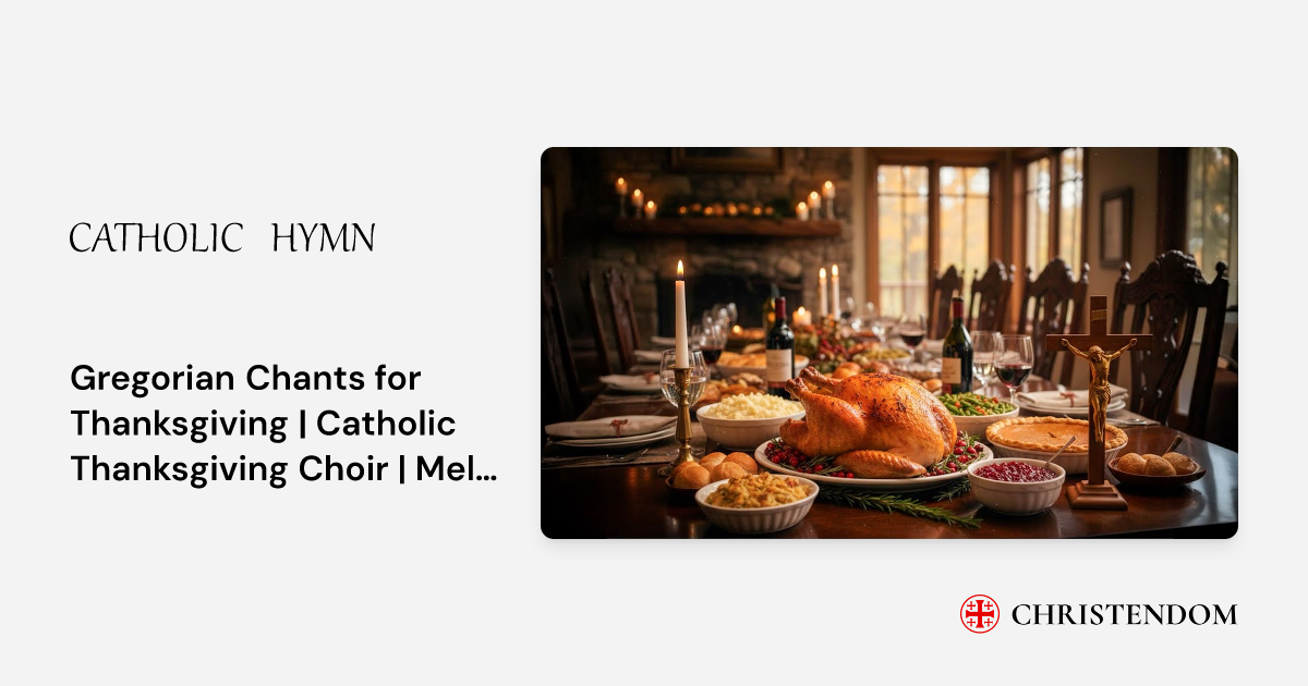 Gregorian Chants for Thanksgiving | Catholic Thanksgiving Choir ...