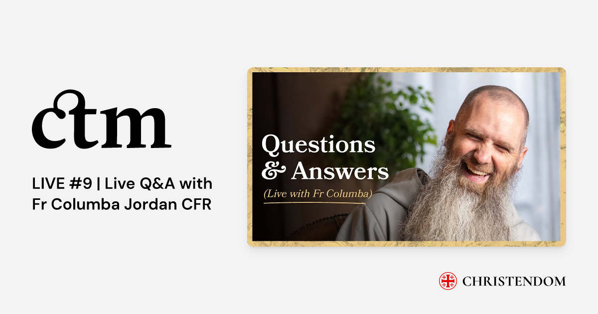 LIVE #9 | Live Q&A with Fr Columba Jordan CFR - Called to More ...