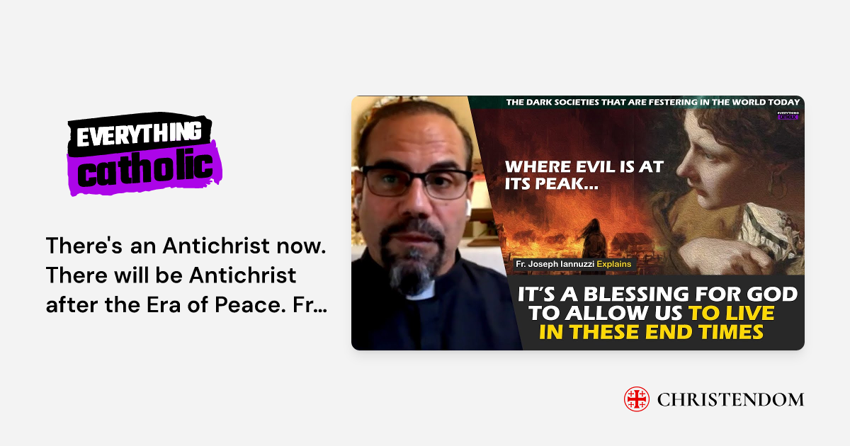 There's an Antichrist now. There will be Antichrist after the Era of ...