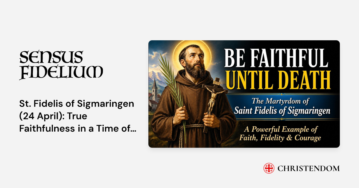 St. Fidelis of Sigmaringen (24 April): Faithfulness Through Mary ...