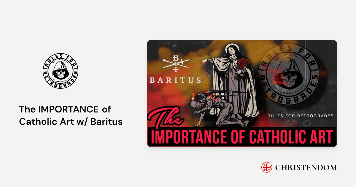 The IMPORTANCE of Catholic Art w/ Baritus - Timothy Gordon | Christendom