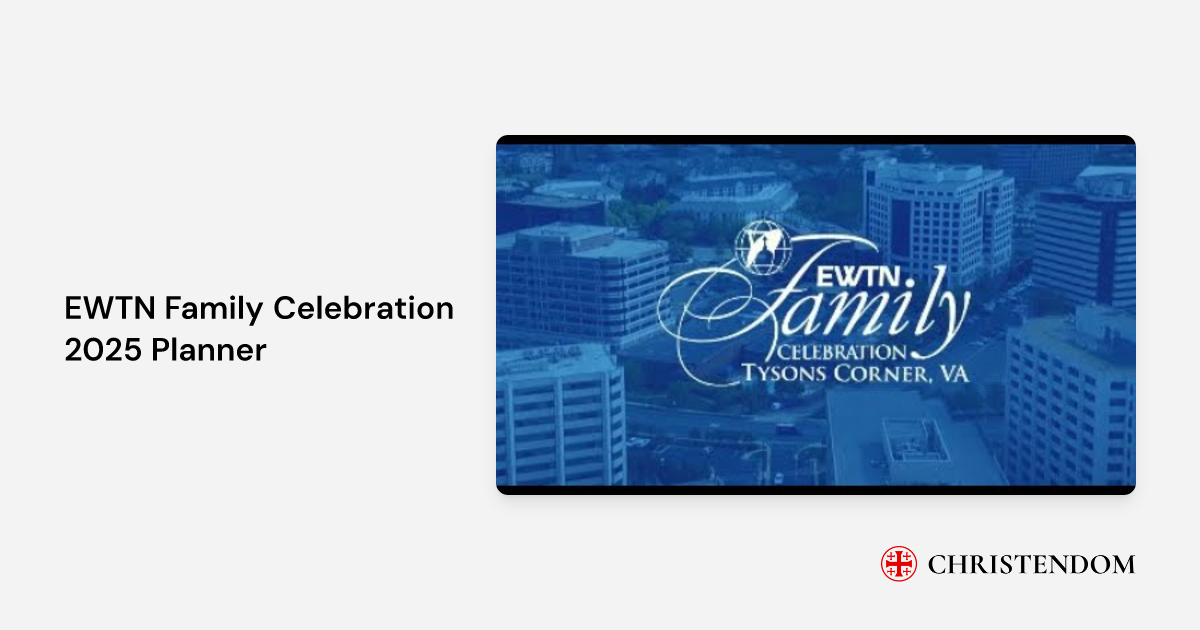 EWTN Family Celebration 2025 Planner - EWTN | Christendom