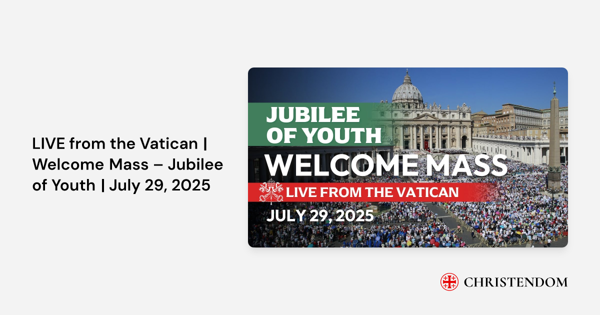 LIVE from the Vatican | Welcome Mass – Jubilee of Youth | July 29, 2025 ...