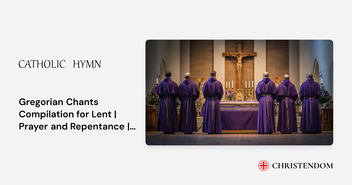 Gregorian Chants Compilation for Lent | Prayer and Repentance | Lent ...
