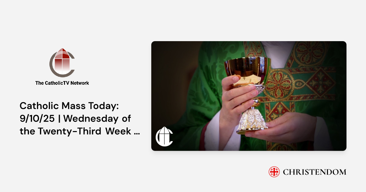 Catholic Mass Today: 9/10/25 | Wednesday of the Twenty-Third Week in ...