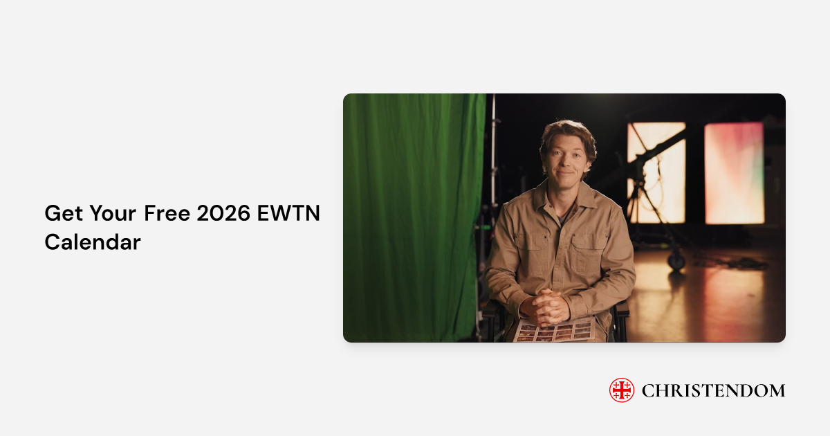 Get Your Free 2026 EWTN Calendar - EWTN | Christendom