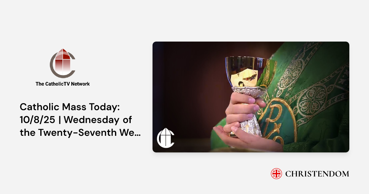Catholic Mass Today: 10/8/25 | Wednesday of the Twenty-Seventh Week in ...