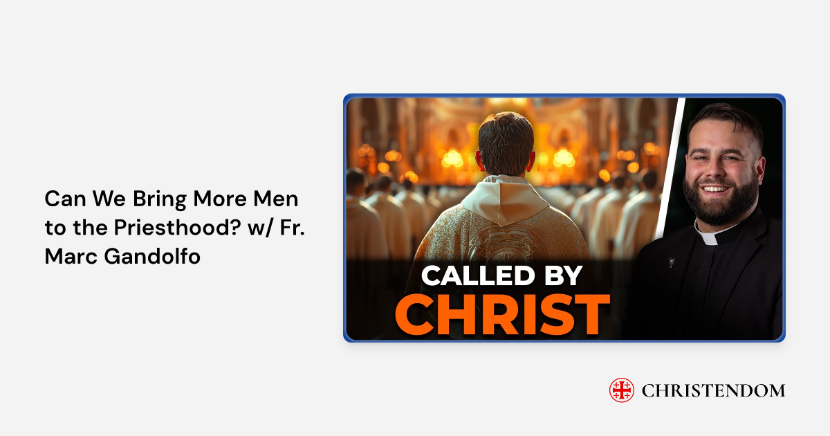 Can We Bring More Men to the Priesthood? w/ Fr. Marc Gandolfo ...