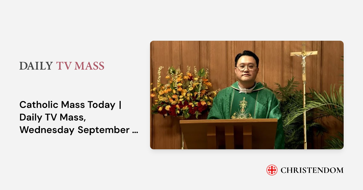 Catholic Mass Today | Daily TV Mass, Wednesday September 10, 2025 ...