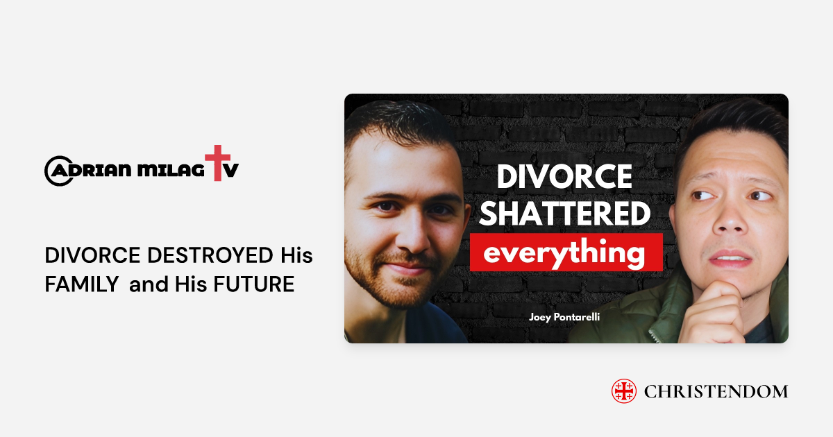 DIVORCE DESTROYED His FAMILY and His FUTURE - Adrian Milag TV | Christendom