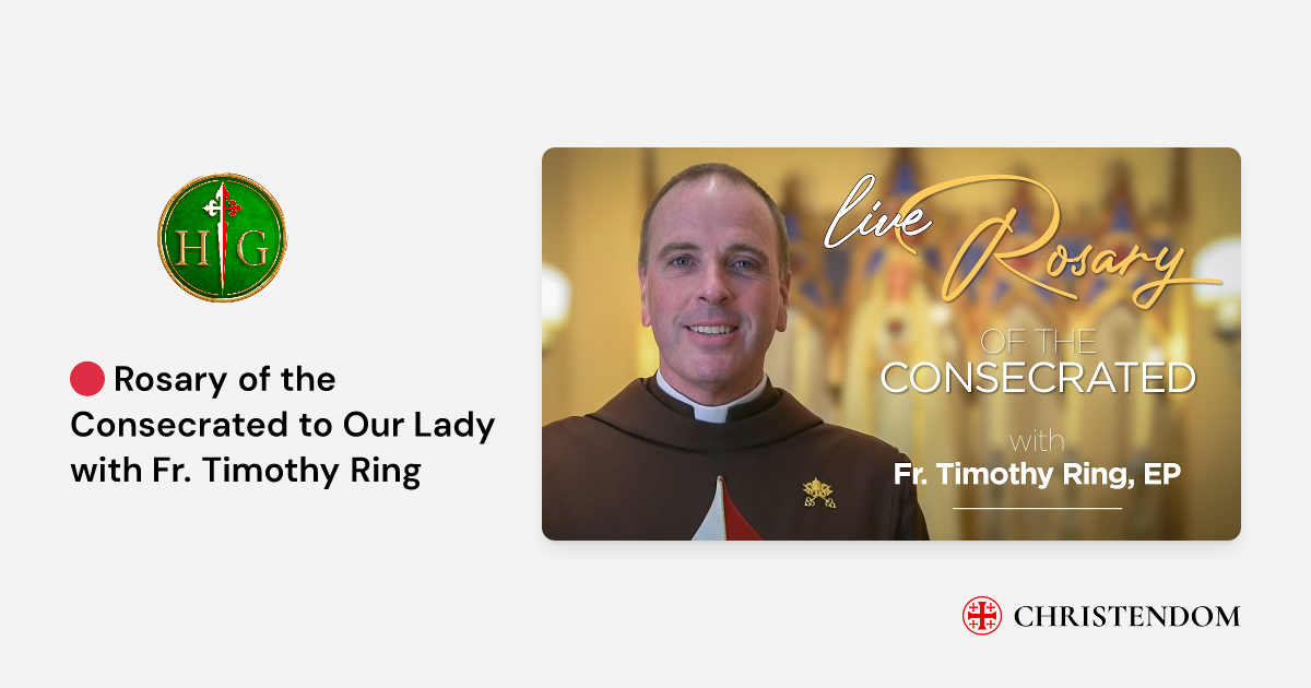 🔴 Rosary of the Consecrated to Our Lady with Fr. Timothy Ring - Heralds ...