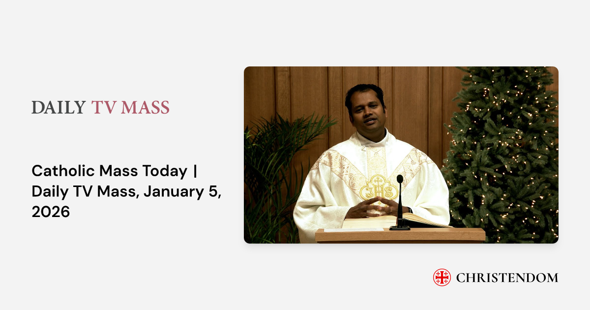 Catholic Mass Today | Daily TV Mass, January 5, 2026 - Daily TV Mass ...