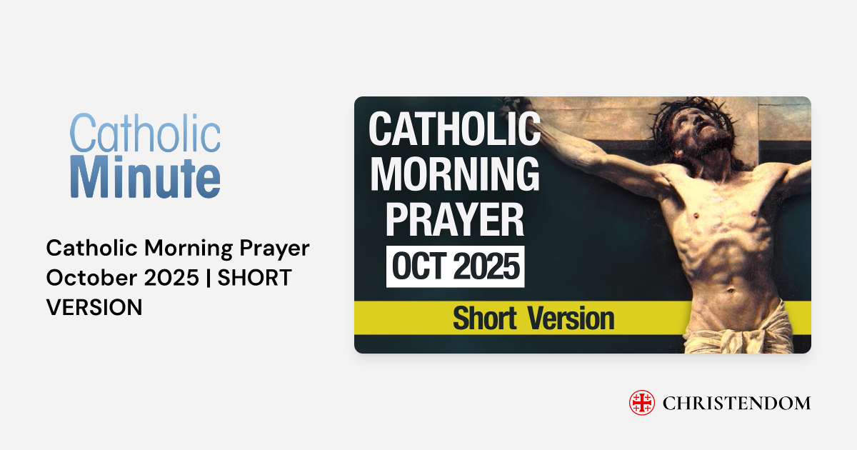 Catholic Morning Prayer October 2025 | SHORT VERSION - Catholic Minute ...