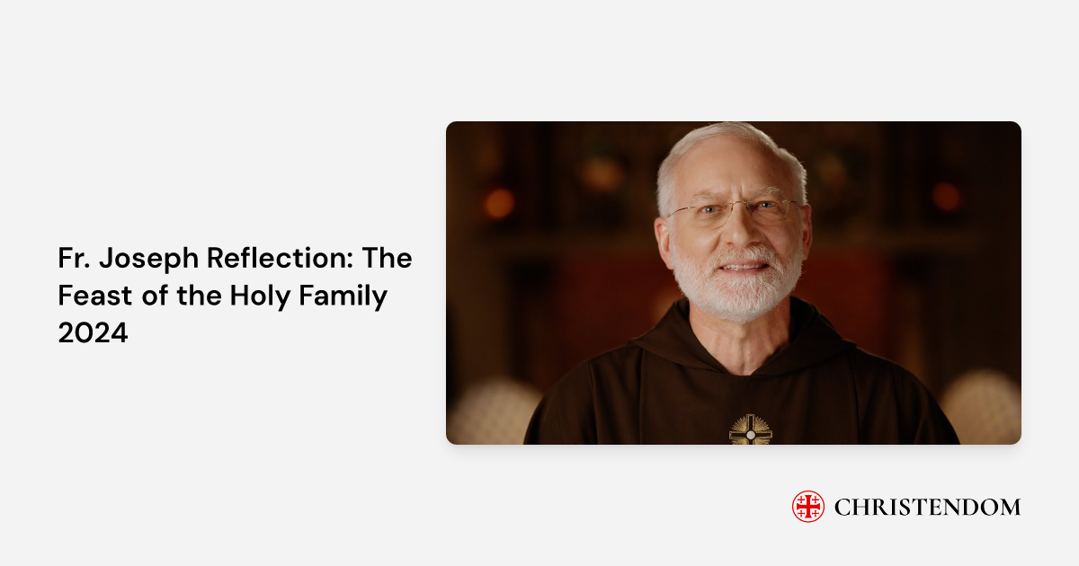Fr. Joseph Reflection: The Feast of the Holy Family 2024 - EWTN ...