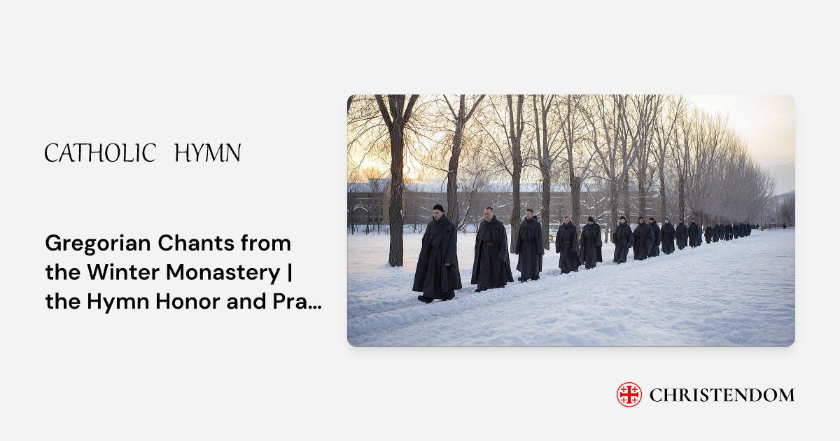 Gregorian Chants from the Winter Monastery | the Hymn Honor and Praise ...
