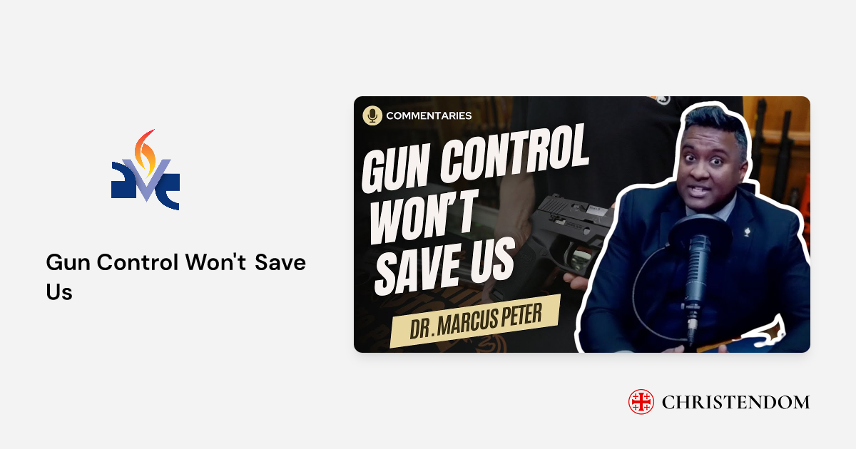 Gun Control Won't Save Us - Ave Maria Radio | Christendom