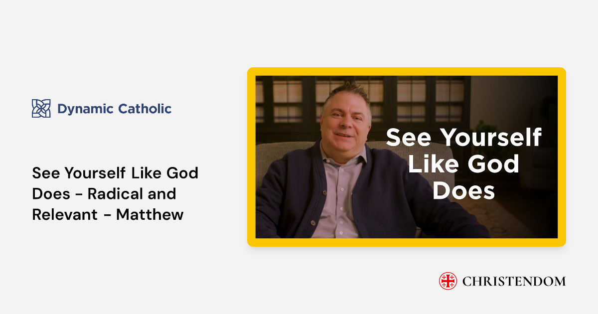 See Yourself Like God Does - Radical and Relevant - Matthew - Dynamic ...