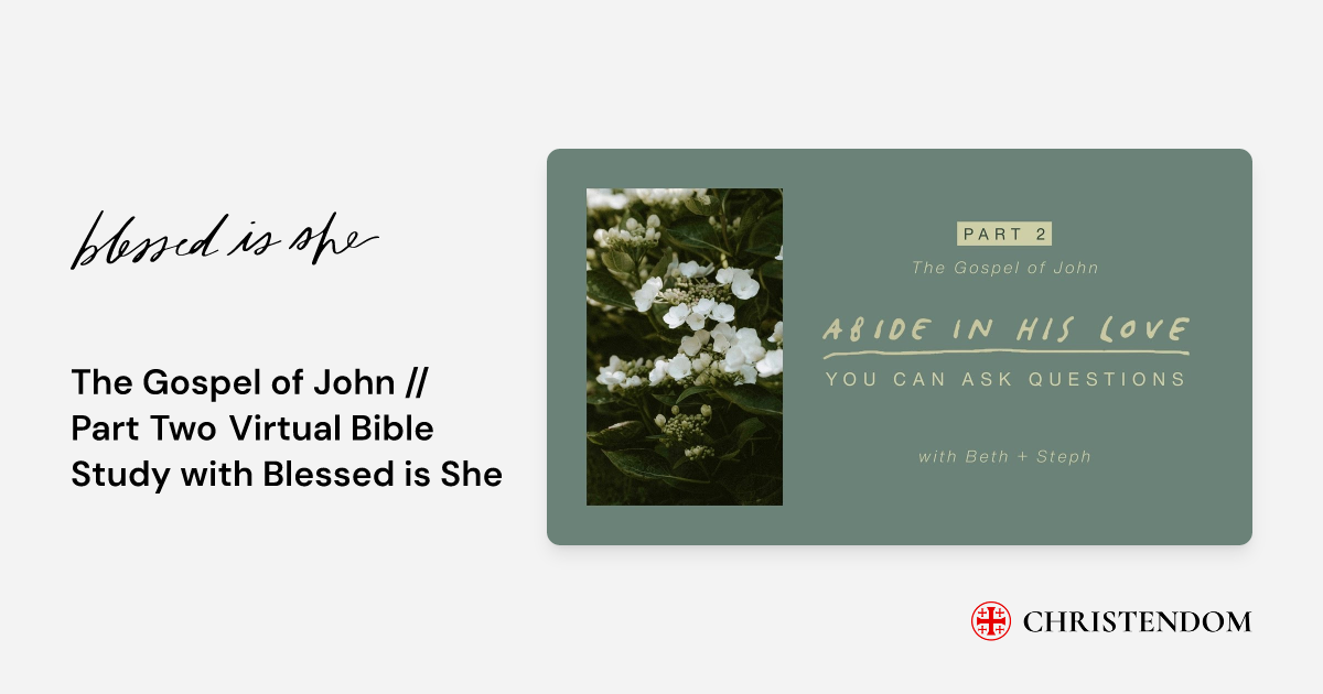 BISVBS - The Gospel of John // Part Two - Blessed is She | Christendom