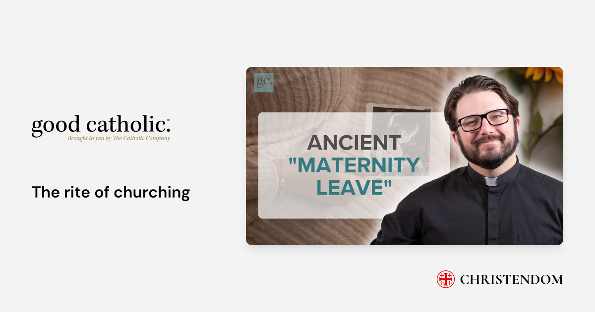 The rite of churching - Good Catholic | Christendom