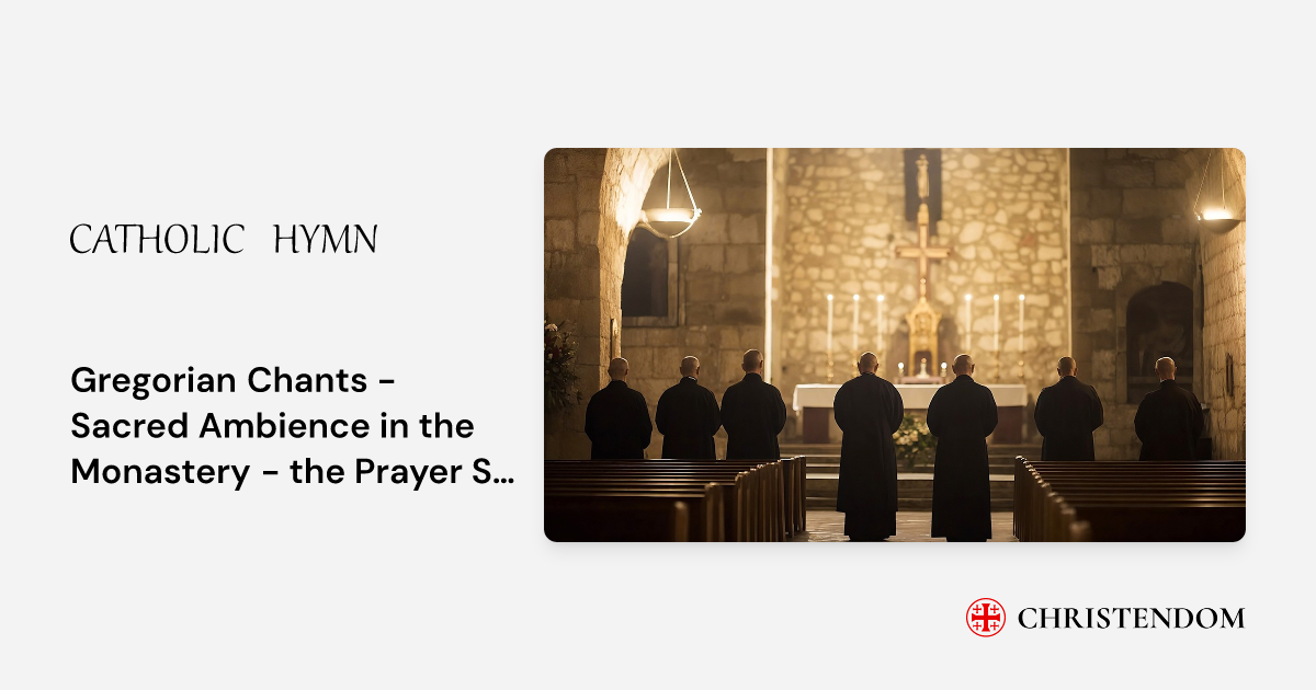 Gregorian Chants - Sacred Ambience in the Monastery - the Prayer ...