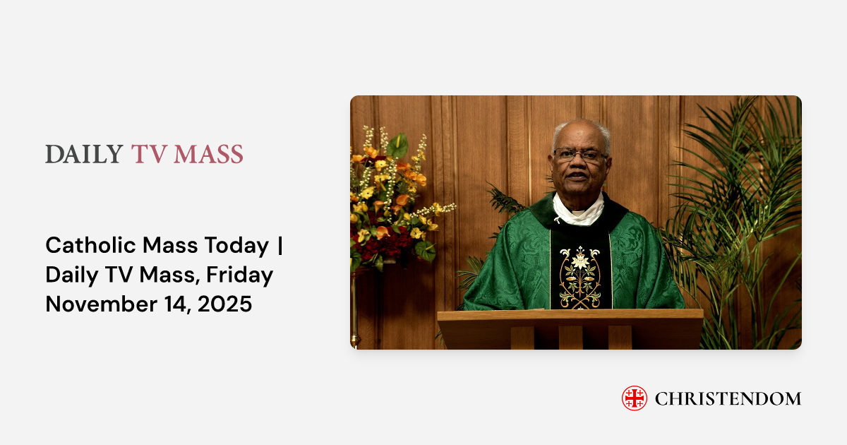 Catholic Mass Today | Daily TV Mass, Friday November 14, 2025 - Daily ...