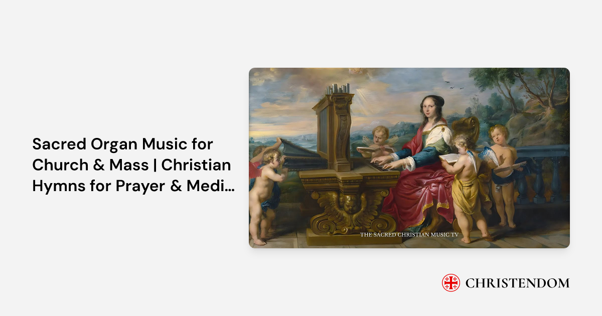 Sacred Organ Music for Church & Mass | Christian Hymns for Prayer ...