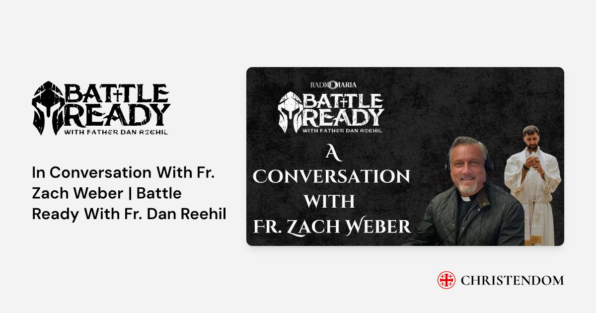 In Conversation With Fr. Zach Weber | Battle Ready With Fr. Dan Reehil ...