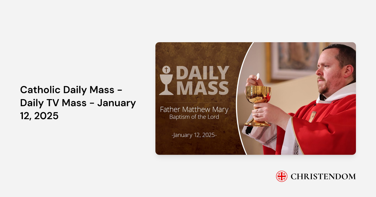 Catholic Daily Mass - Daily TV Mass - January 12, 2025 - EWTN | Christendom