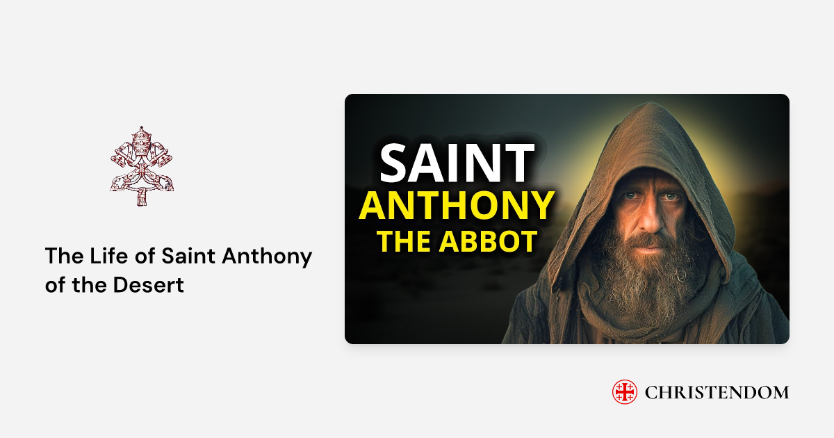 The Life of Saint Anthony of the Desert - Sanctus | Christendom